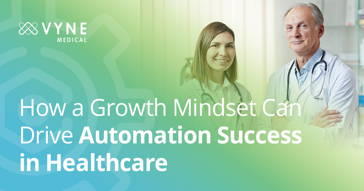 How a Growth Mindset Can Drive Automation Success in Healthcare - Vyne ...