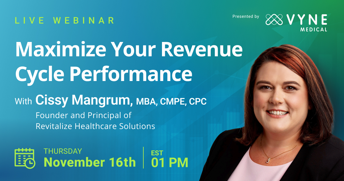 Webinar: Maximize Your Revenue Cycle Performance - Vyne Medical