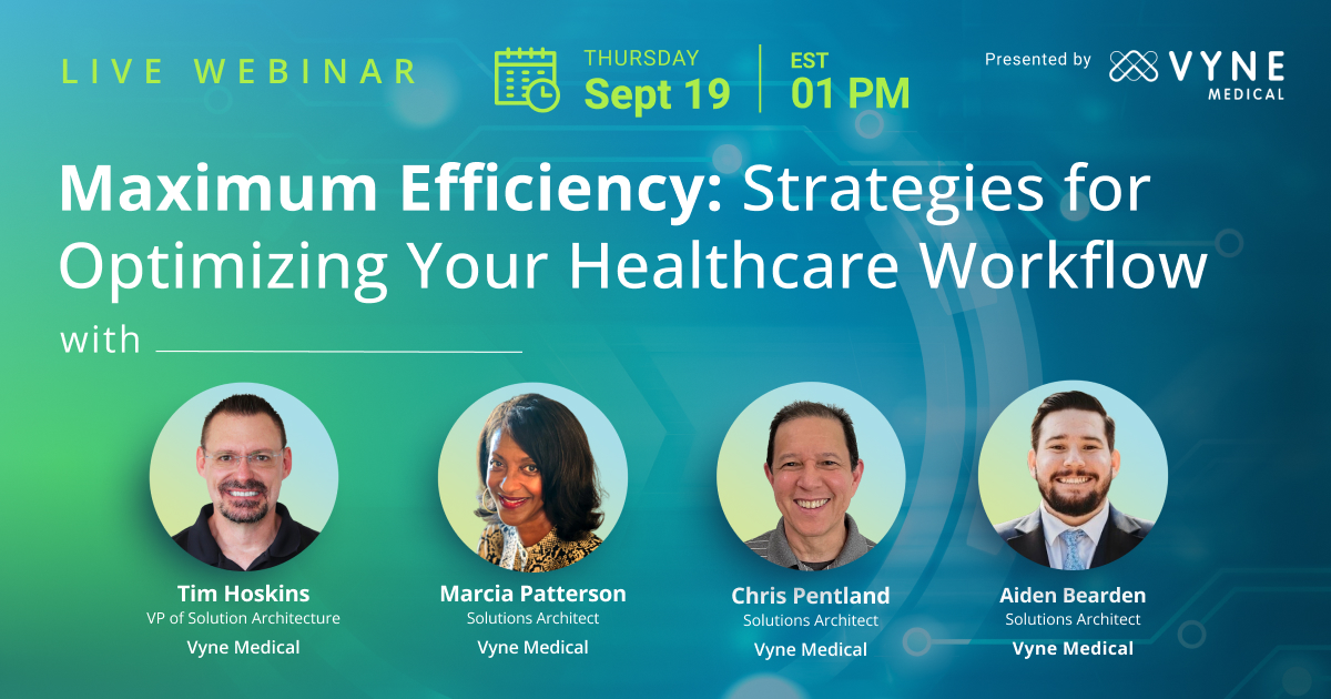 Maximum Efficiency: Strategies for Optimizing Your Healthcare Workflow - Vyne Medical