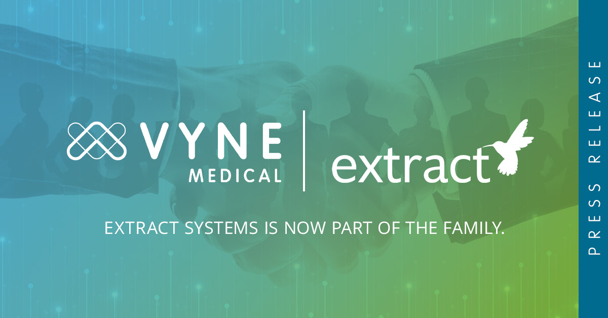 Vyne Medical Acquires Extract Systems to Bring the Most Comprehensive Document and Clinical ...
