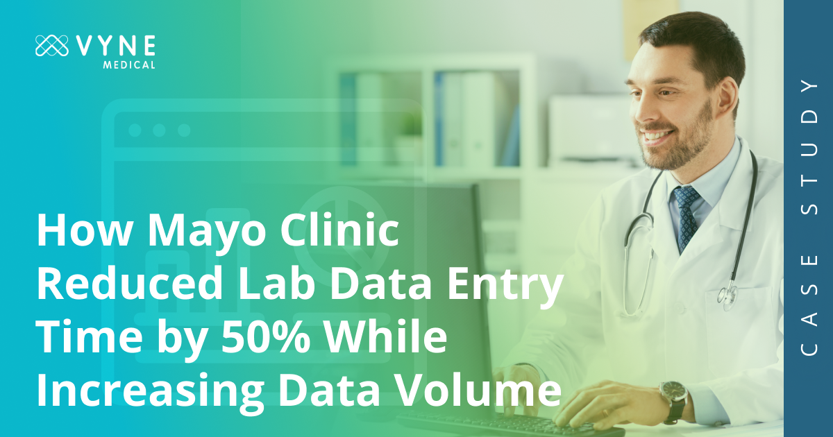 How Mayo Clinic Reduced Lab Data Entry Time by 50% While Increasing ...